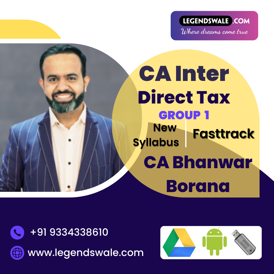 CA/CMA Inter Direct Taxation Fasttrack By CA Bhanwar Borana - Legendswale CA/CMA Inter Direct Taxation Fasttrack By CA Bhanwar Borana - Legendswale