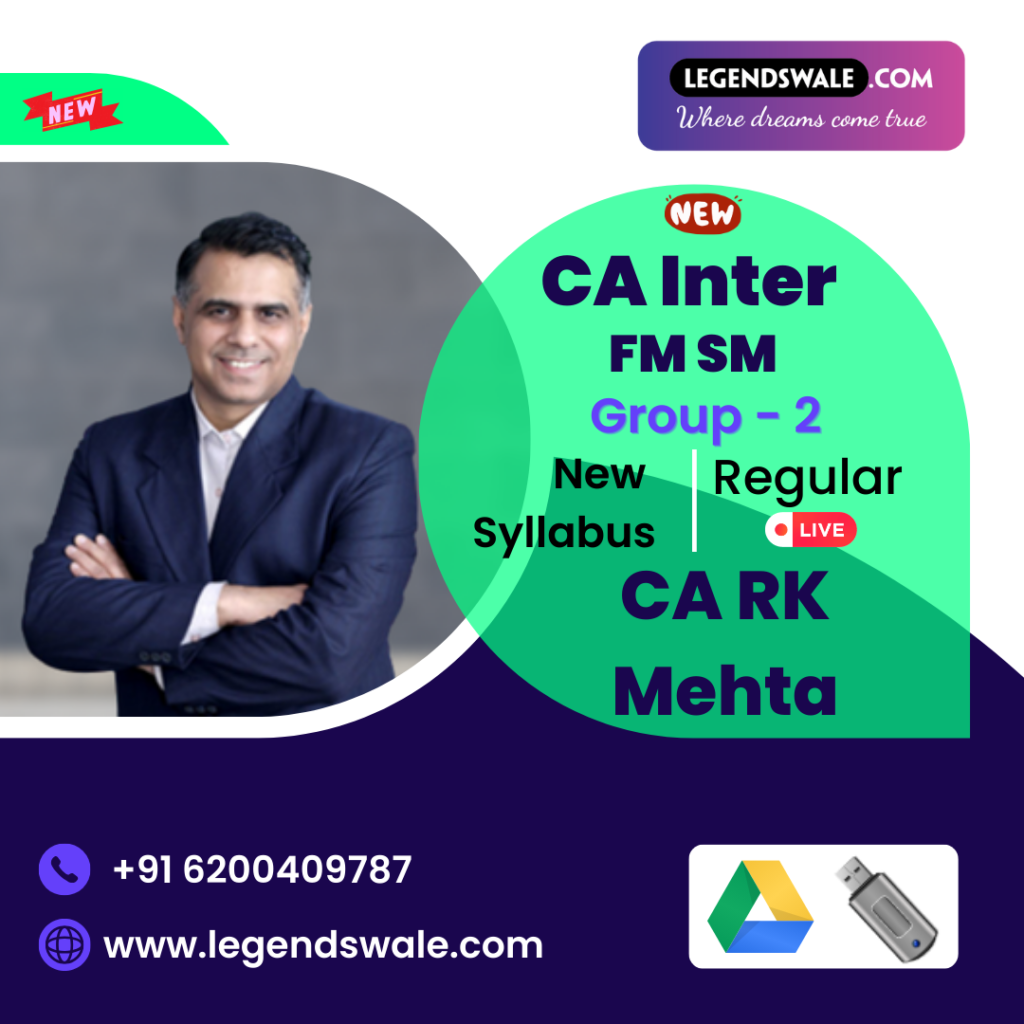 CA Inter New Syllabus FM SM Regular Batch By CA RK Mehta - Legendswale